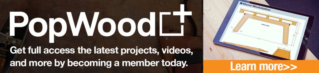 Popular Woodworking | Woodworking advice, plans, projects and blogs