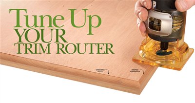 AW Extra 9/5/13 - Tune Up Your Trim Router | Popular Woodworking